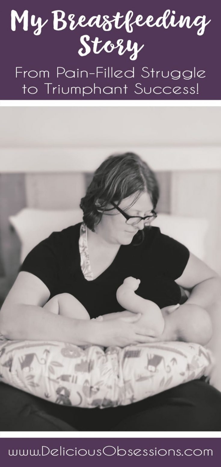 My Breastfeeding Story {From Pain-Filled Struggle to Triumphant Success ...